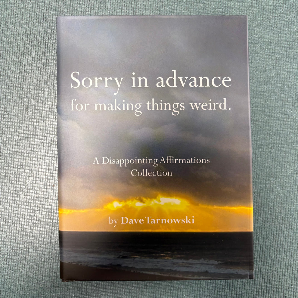 Sorry In Advance For Making Things Weird - Chronicle Books – Frames Etc