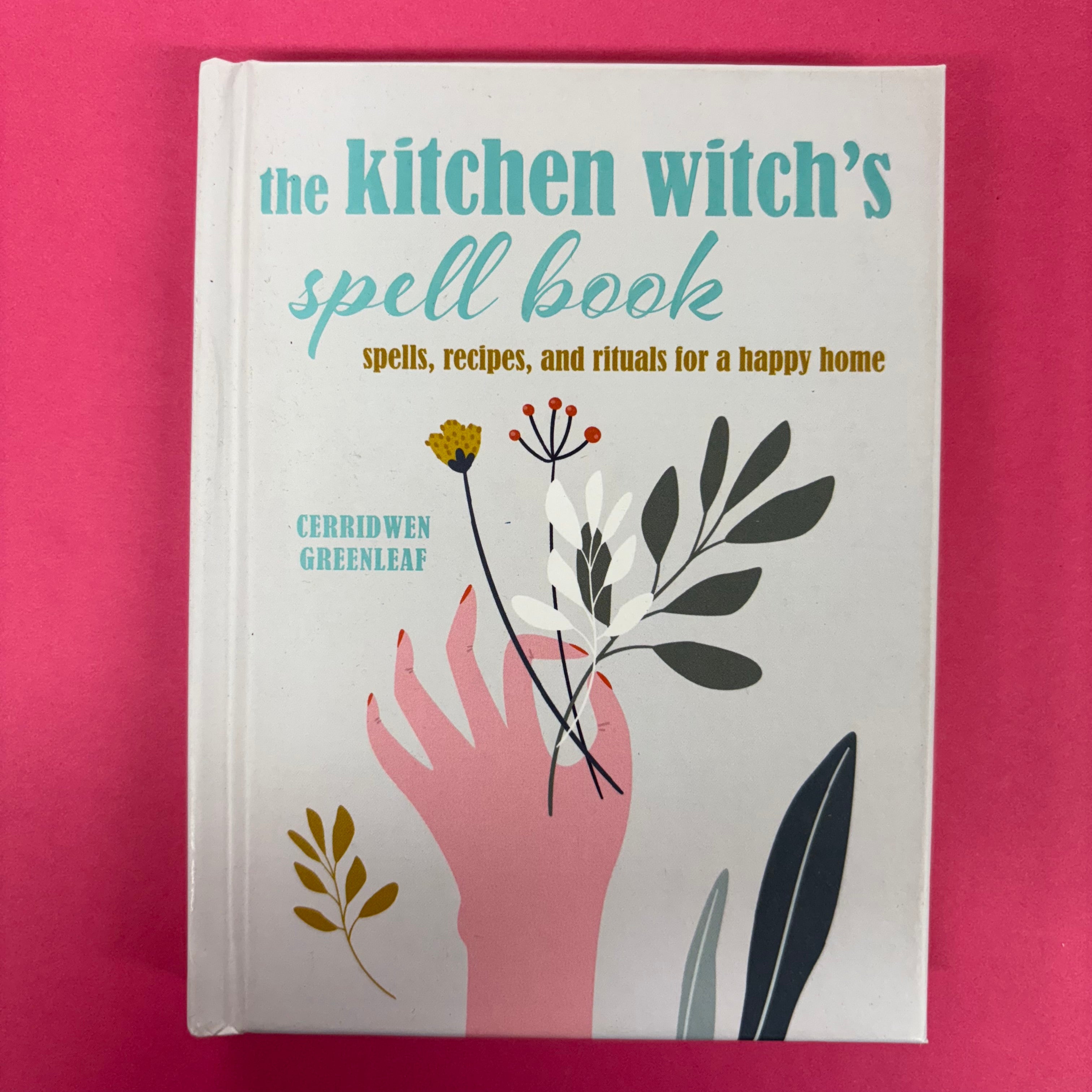 Kitchen Witch's Spell Book - Cerridwen Greenleaf - Simon and Schuster ...